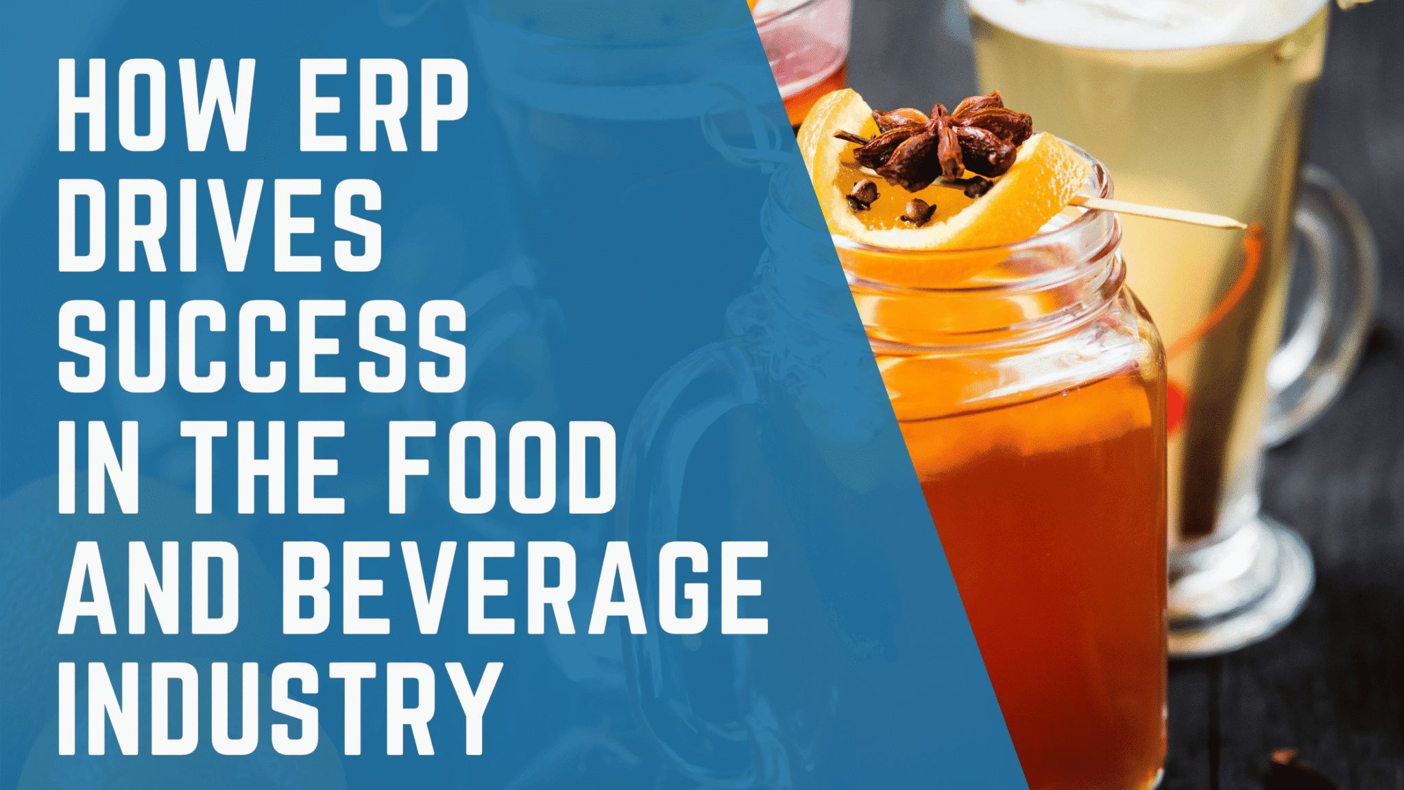 How ERP Drives Success in the Food and Beverage Industry